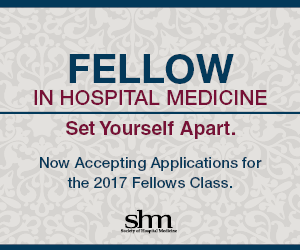Become a Fellow in Hospital Medicine - The Hospitalist